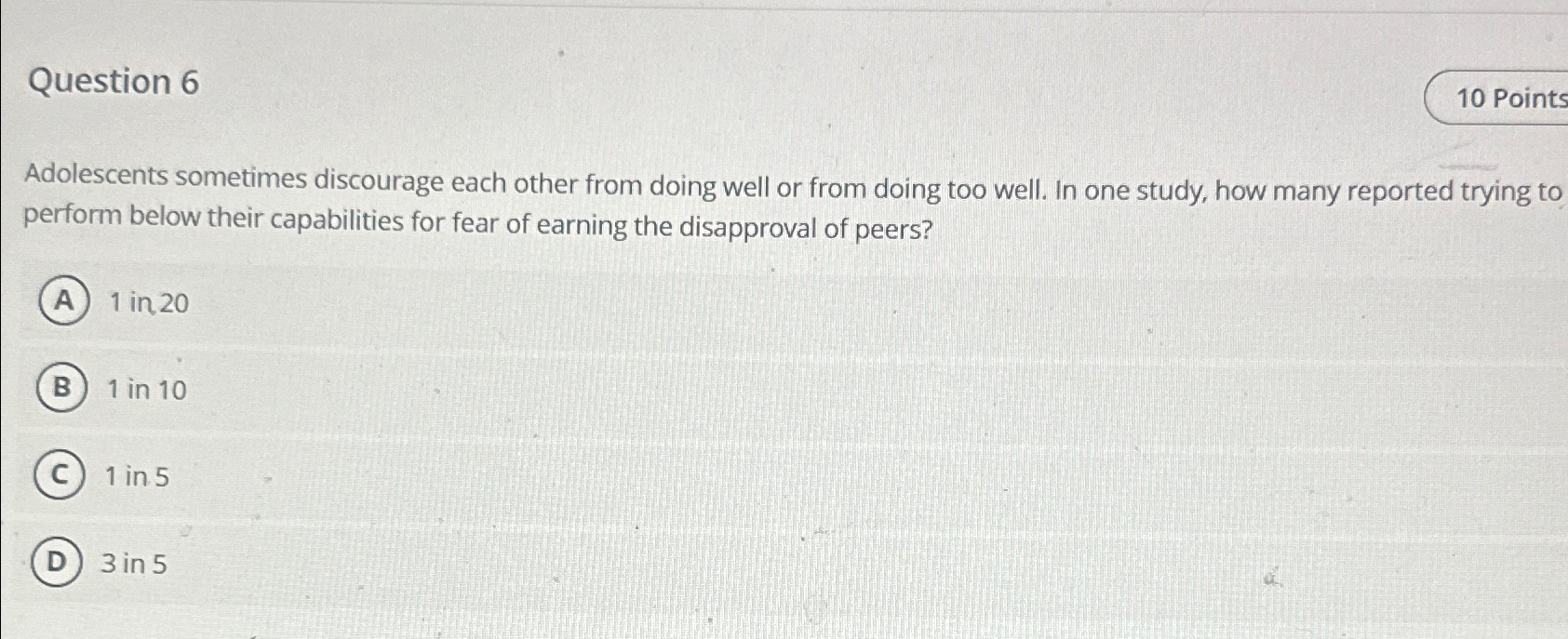 Solved Question 6Adolescents sometimes discourage each other | Chegg.com