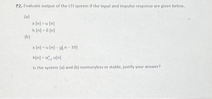 Solved P2. Evaluate output of the LTI system if the input | Chegg.com