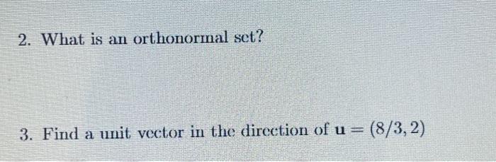 Solved 2 What Is An Orthonormal Set 3 Find A Unit Vector