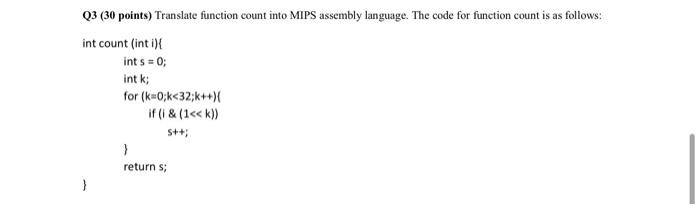 Solved Q3 (30 points) Translate function count into MIPS | Chegg.com