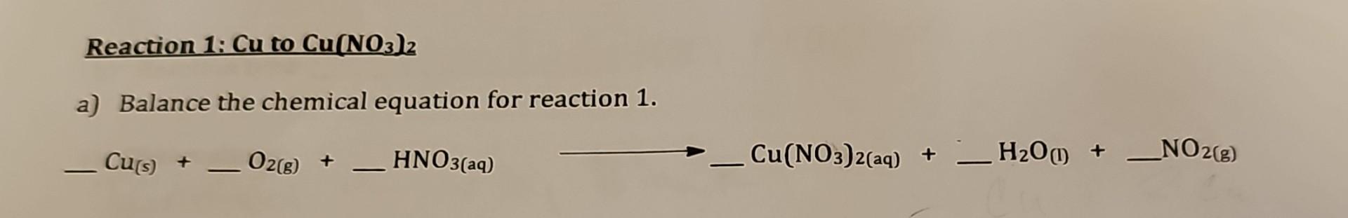 Solved Reaction 1: Cu to Cu(NO3)2 a) Balance the chemical | Chegg.com
