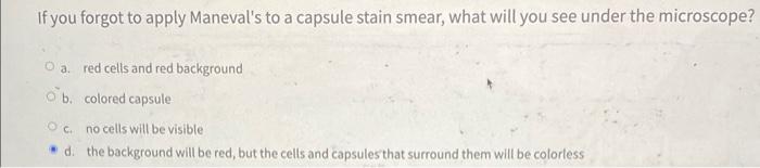 Solved If you forgot to apply Maneval's to a capsule stain | Chegg.com