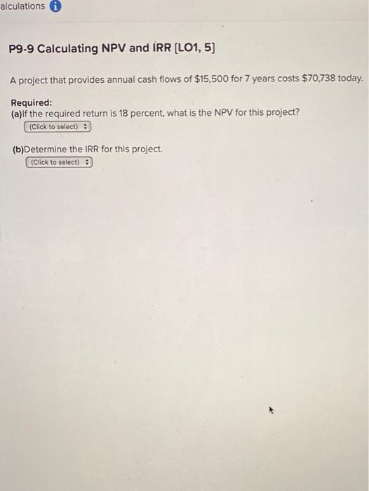 Solved alculations P9-9 Calculating NPV and IRR (LO1, 5] A | Chegg.com