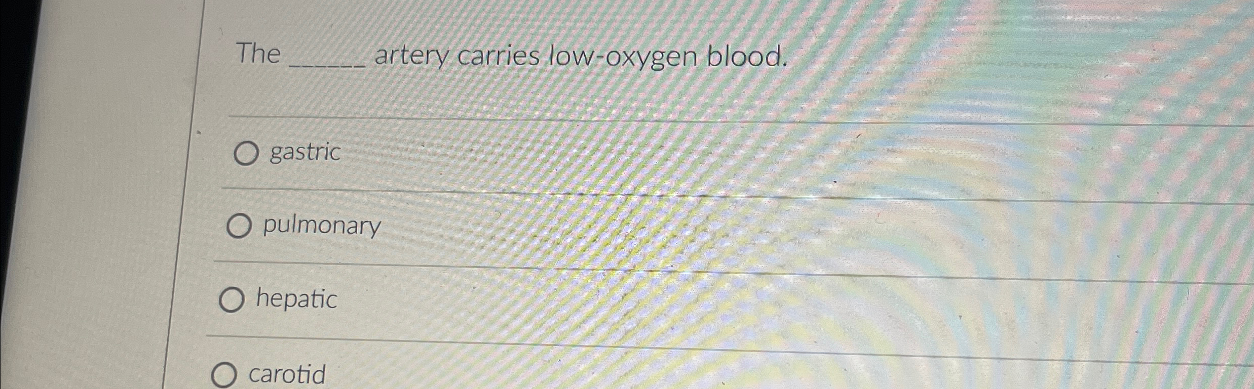 Solved The ﻿artery carries low-oxygen | Chegg.com