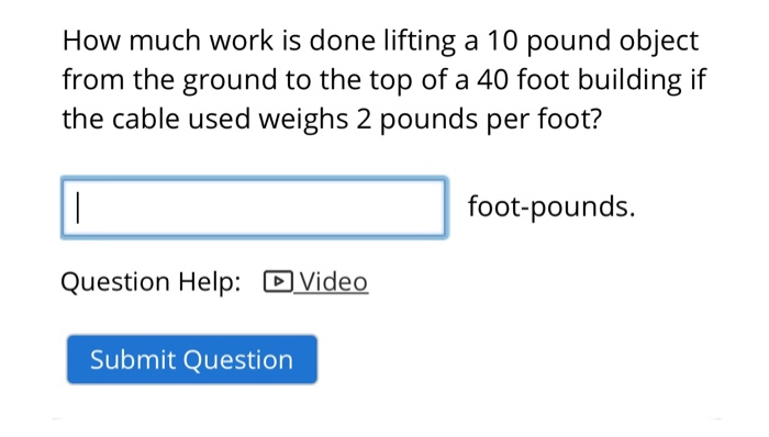 Solved How much work is done lifting a 10 pound object from | Chegg.com