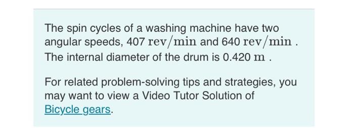 Solved The spin cycles of a washing machine have two angular | Chegg.com