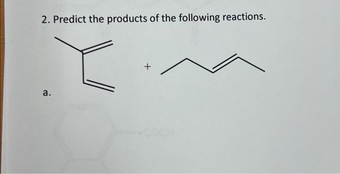 Solved 2. Predict the products of the following reactions. | Chegg.com