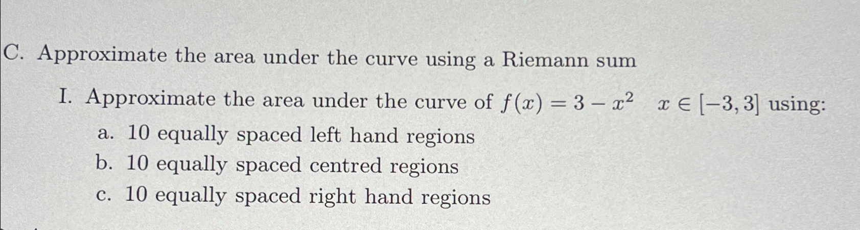 Solved C. ﻿Approximate the area under the curve using a | Chegg.com
