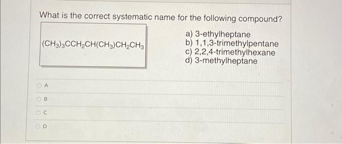Solved What is the correct systematic name for the following | Chegg.com