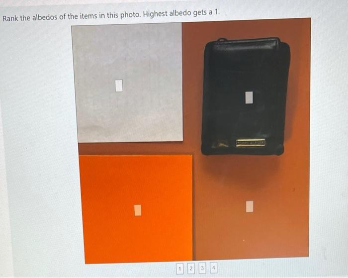 Solved Rank the albedos of the items in this photo. Highest | Chegg.com