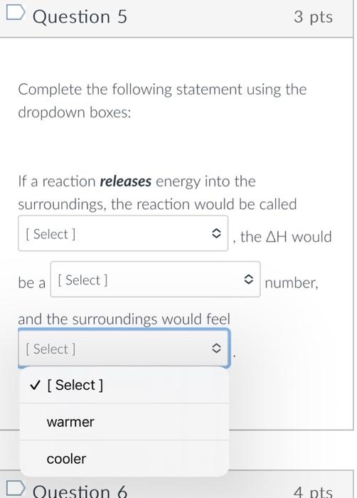 Solved \r\nQuestion 5 3 pts Complete the following statement | Chegg.com