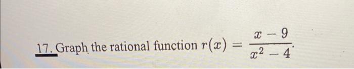 Solved 17. Graph the rational function r(x)=x2−4x−9. | Chegg.com