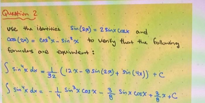 Solved use the idantities sin(2x)=2sinxcosx and | Chegg.com