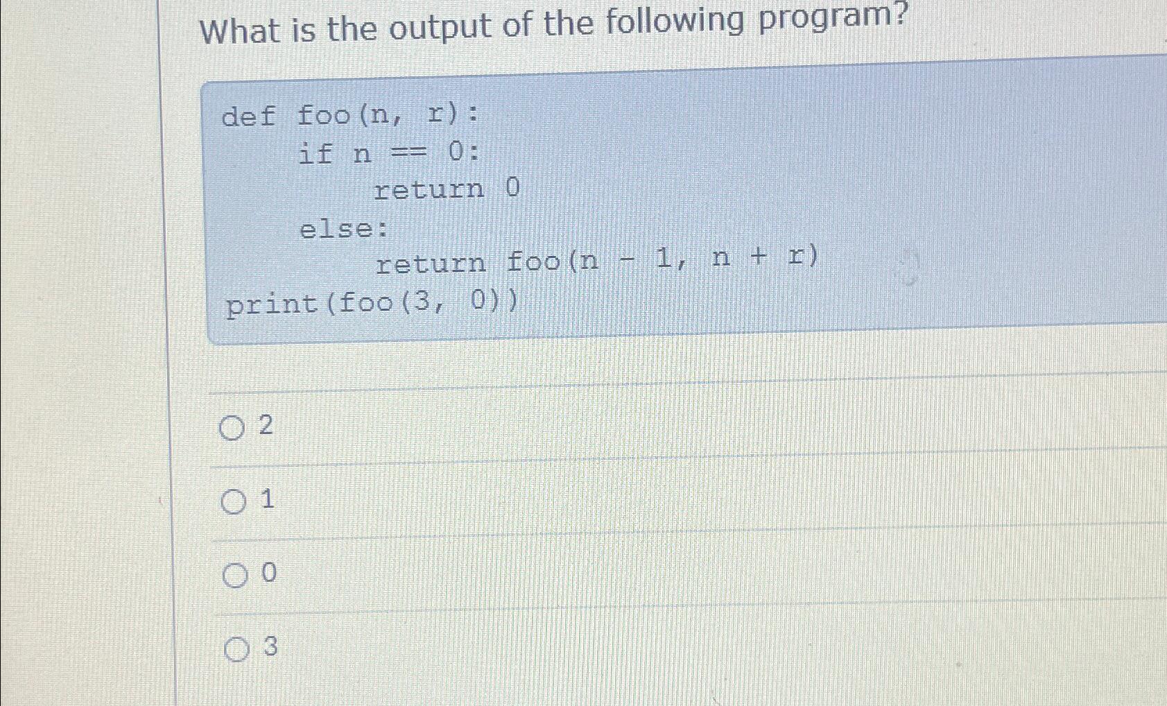 Solved What Is The Output Of The Following Programdef Foo 