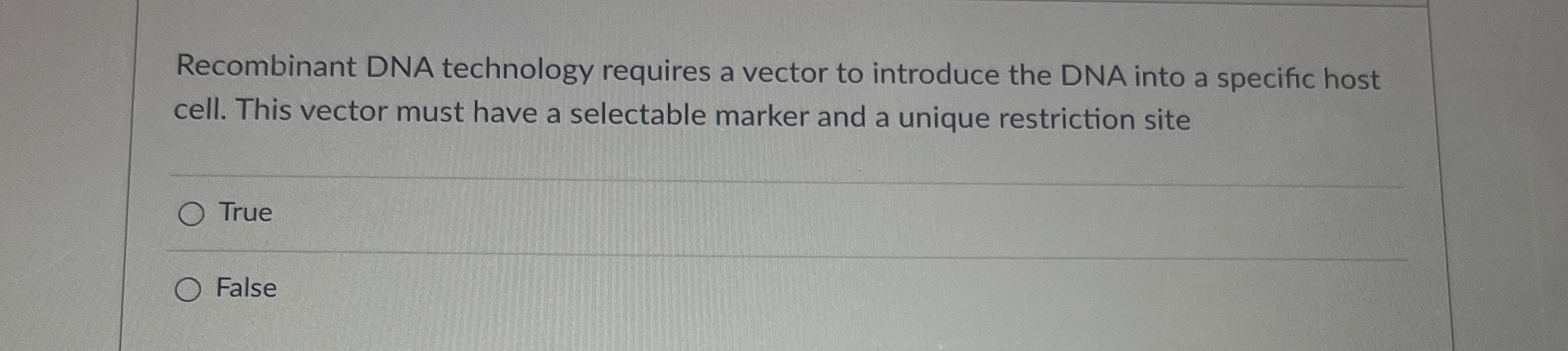 Solved Recombinant DNA technology requires a vector to | Chegg.com