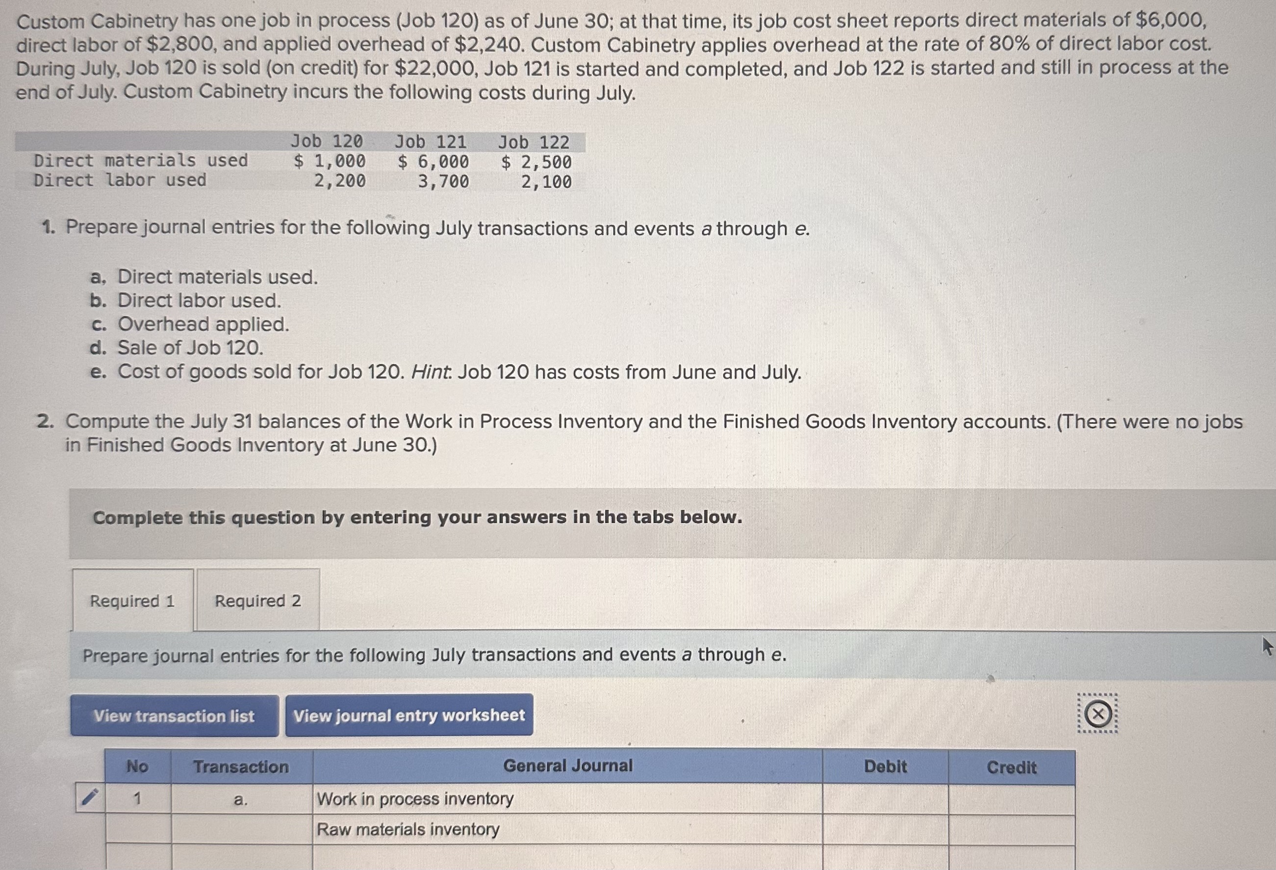 Solved Compute the July 31 ﻿balances of the Work in Process | Chegg.com