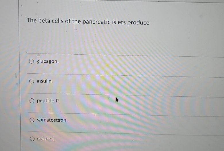 Solved The beta cells of the pancreatic islets | Chegg.com