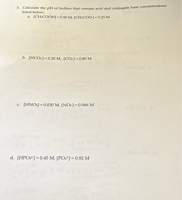 Solved 5. Calculate the pH of buffers that contain acid and | Chegg.com