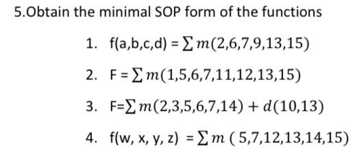 Solved 5.Obtain the minimal SOP form of the functions 1. | Chegg.com