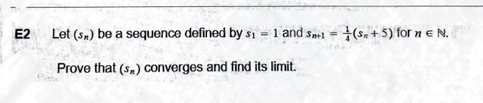 Solved E2 Let (sn) be a sequence defined by sı = 1 and Sn+1 | Chegg.com