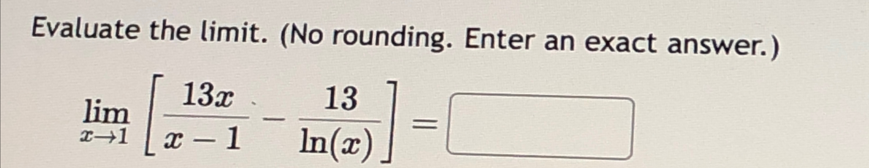 Solved Evaluate the limit. (No rounding. Enter an exact | Chegg.com