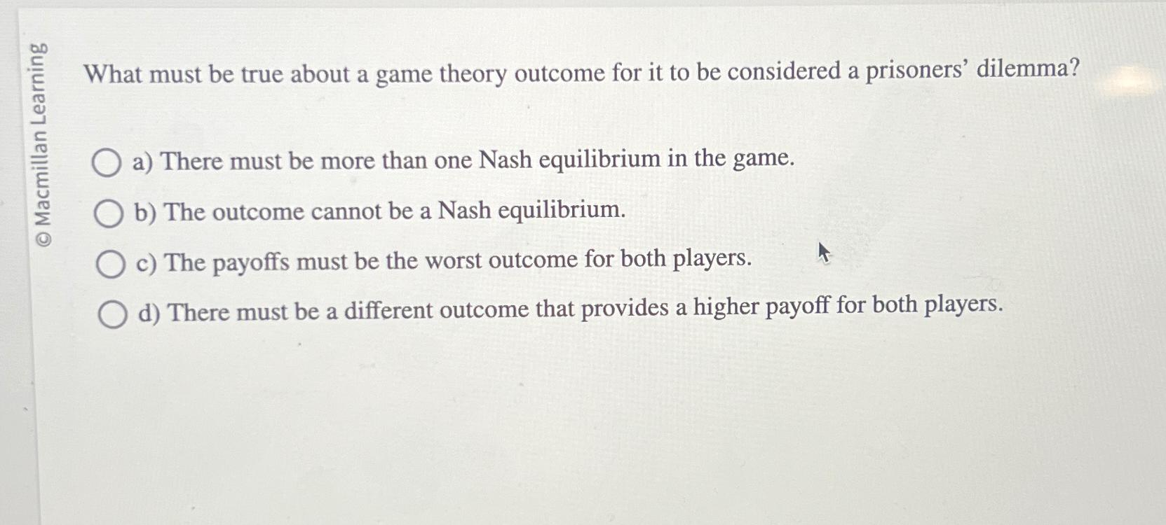 Solved What must be true about a game theory outcome for it | Chegg.com