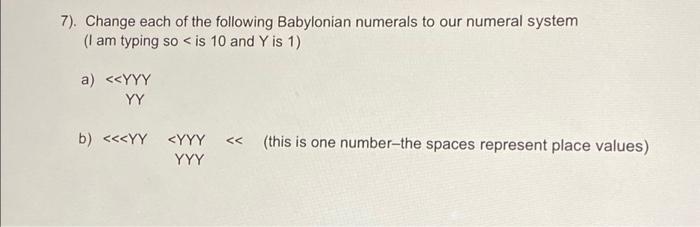 Solved 7). Change each of the following Babylonian numerals | Chegg.com