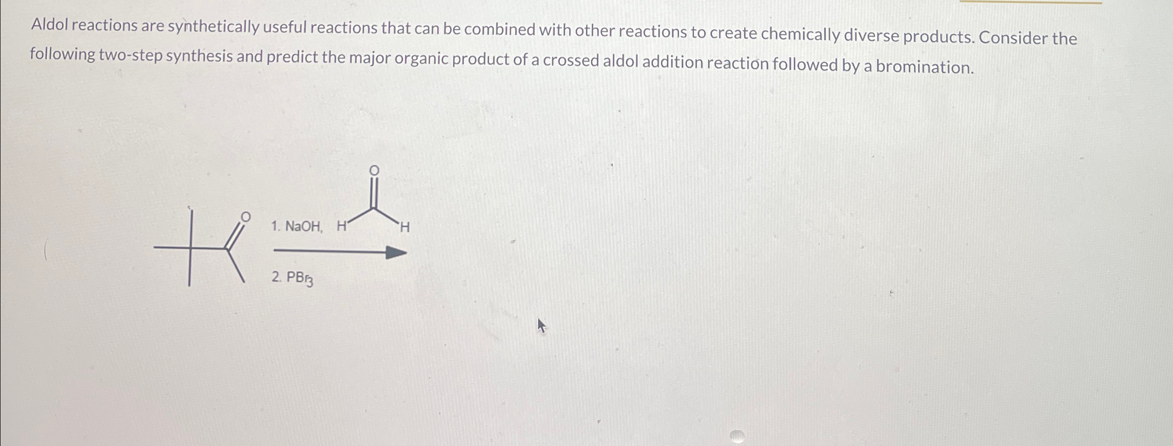 Aldol reactions are synthetically useful reactions | Chegg.com