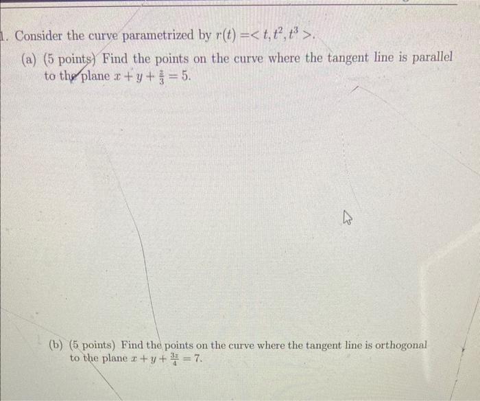 Solved Consider the curve parametrized by r(t)= t,t2,t3 . | Chegg.com
