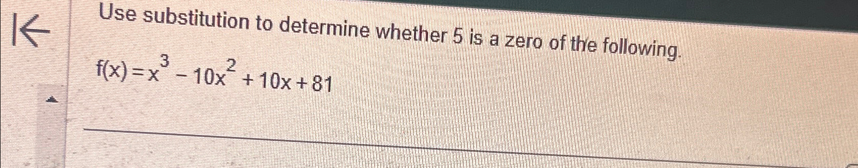Solved Use substitution to determine whether 5 ﻿is a zero of | Chegg.com