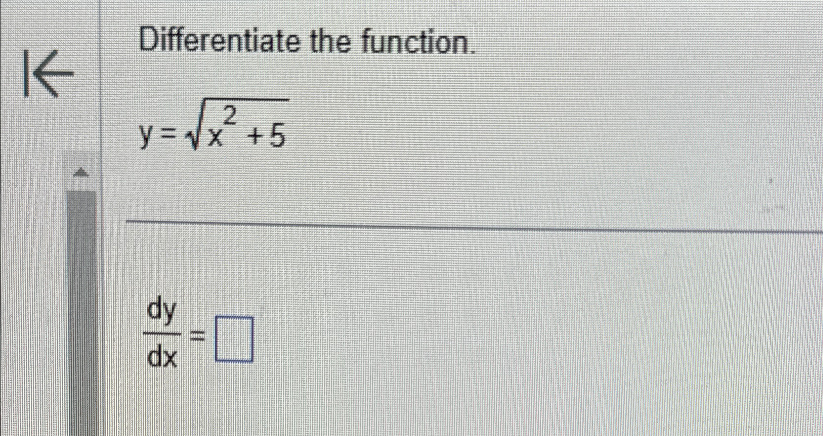 Solved Differentiate the function.y=x2+52dydx= | Chegg.com