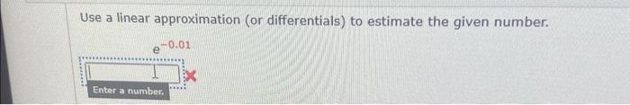 Solved Use A Linear Approximation Or Differentials To