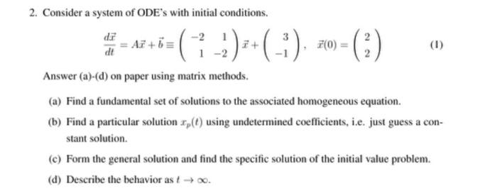 Solved 2. Consider a system of ODE's with initial | Chegg.com