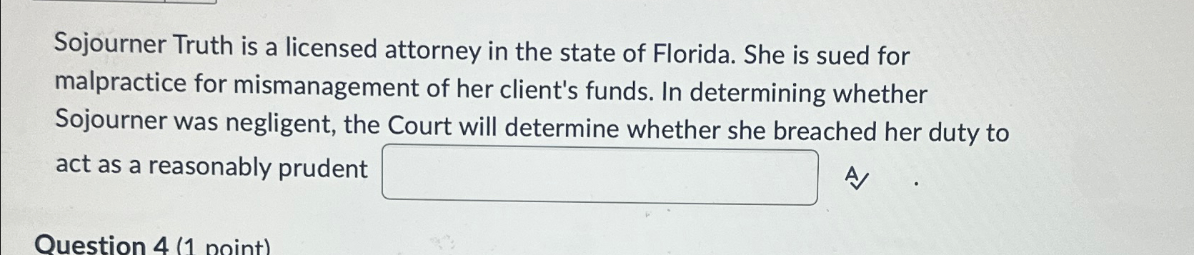 Solved Sojourner Truth is a licensed attorney in the state | Chegg.com