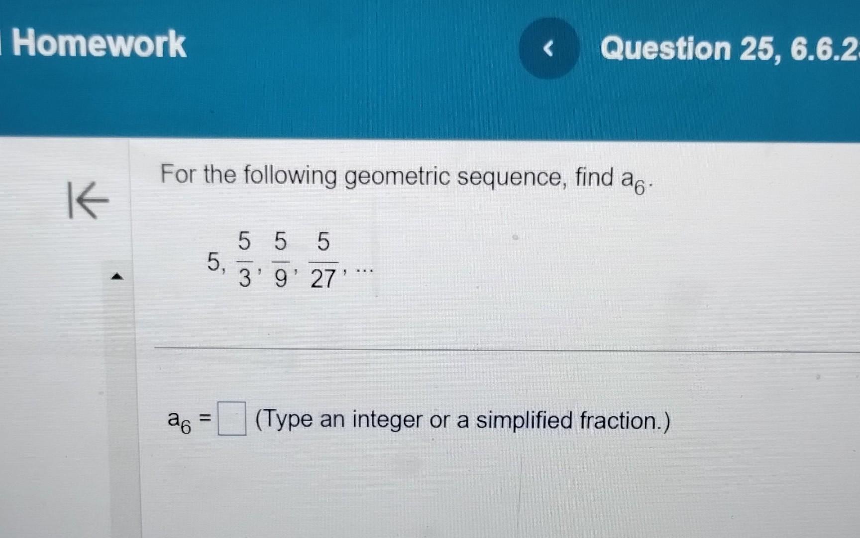 Solved For the following geometric sequence, find a6. | Chegg.com