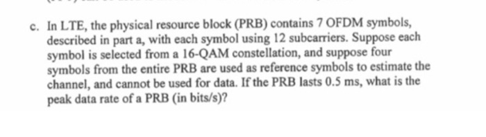 c. In LTE, the physical resource block (PRB) contains | Chegg.com