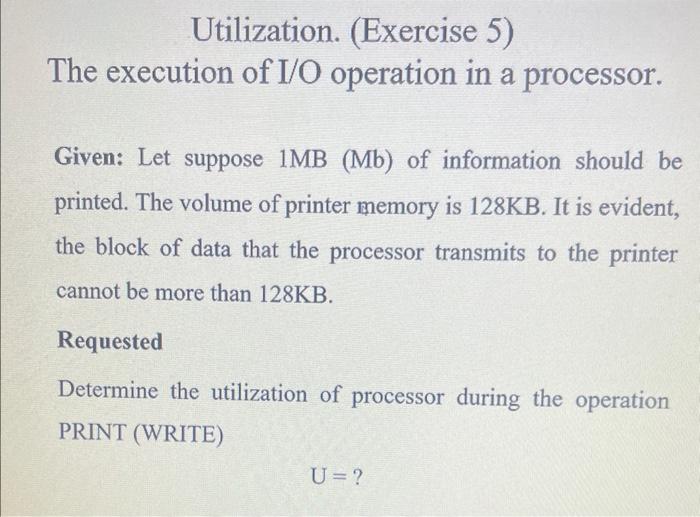 Solved Utilization. (Exercise 5) The execution of I/O | Chegg.com