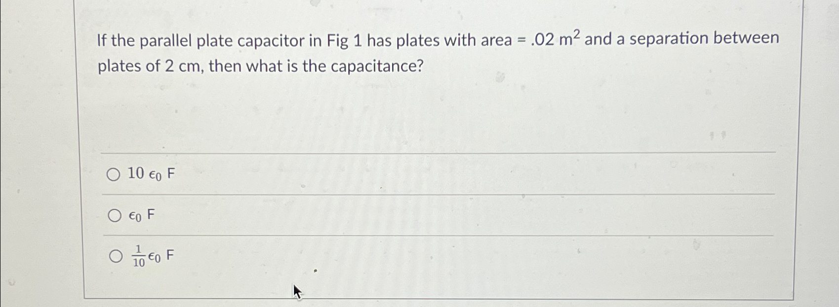 Solved If the parallel plate capacitor in Fig 1 ﻿has plates | Chegg.com