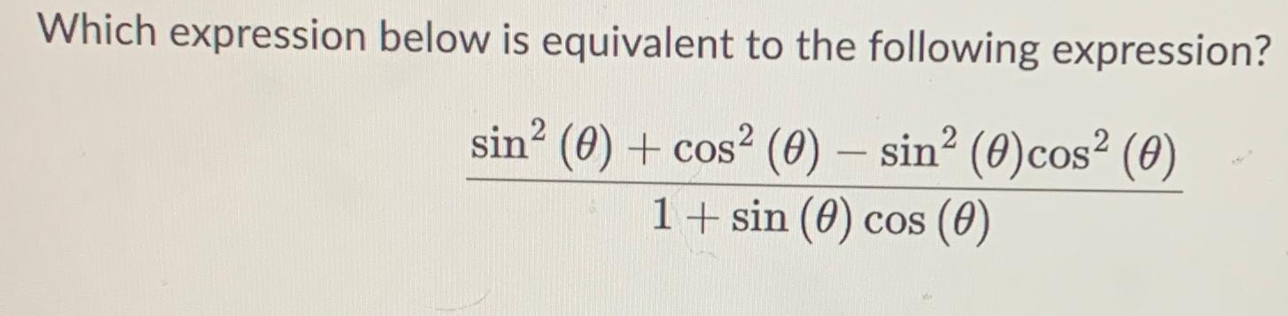 Solved Which expression below is equivalent to the following | Chegg.com