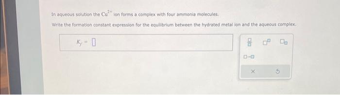 Solved In aqueous solution the Cu2+ lon forms a complex with | Chegg.com