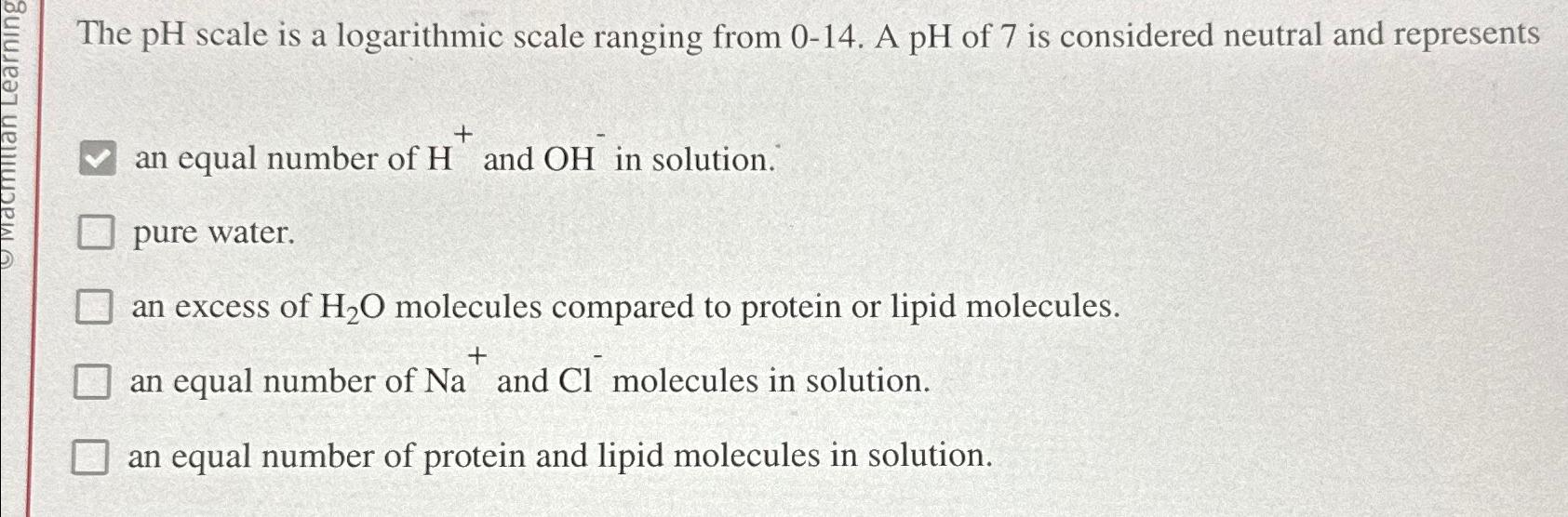 Solved The pH ﻿scale is a logarithmic scale ranging from | Chegg.com
