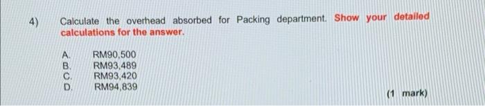 Solved e Calculate the overhead absorbed for Packing | Chegg.com