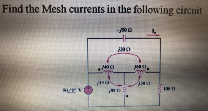 Solved Find the Mesh currents in the following circuit 500 | Chegg.com