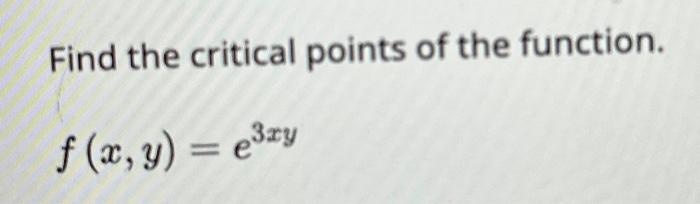 Solved Find the critical points of the function. \\[ f(x, | Chegg.com
