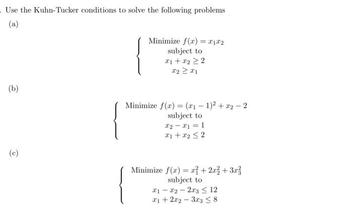 Solved Use the Kuhn-Tucker conditions to solve the following | Chegg.com