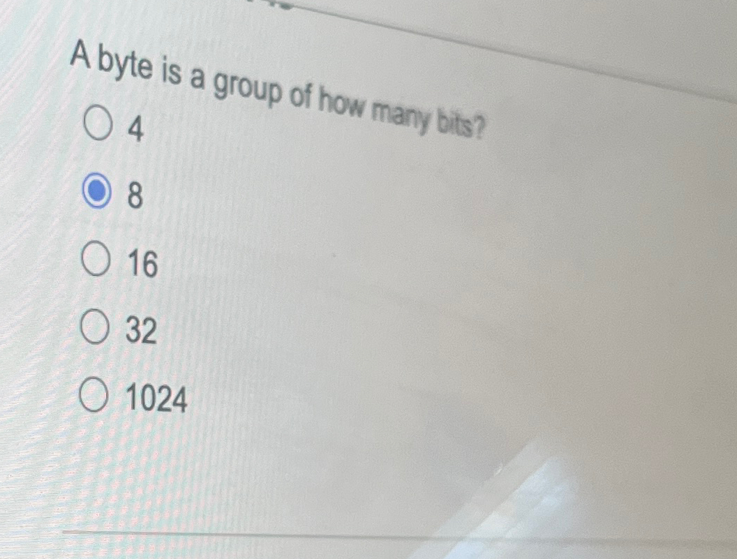 Solved A byte is a group of how many bits?4816321024 | Chegg.com