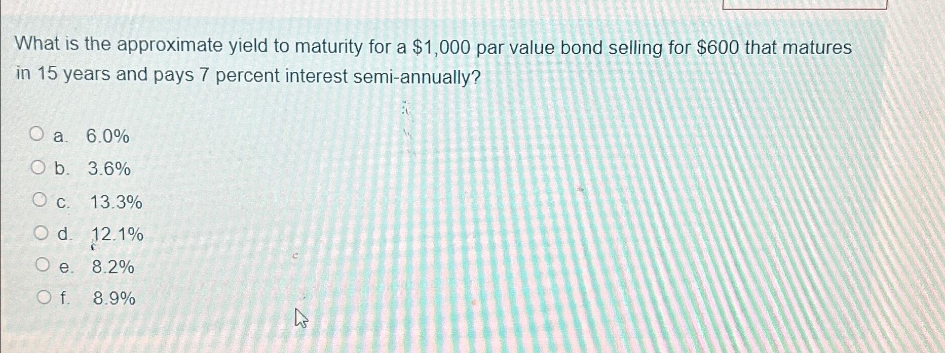 Solved What is the approximate yield to maturity for a | Chegg.com
