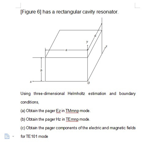 Solved [Figure 6] has a rectangular cavity resonator. a b | Chegg.com