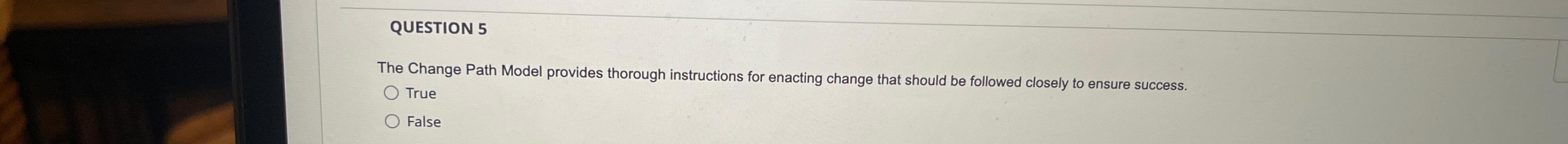 Solved QUESTION 5The Change Path Model provides thorough | Chegg.com