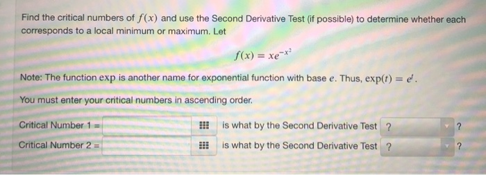 Solved Find the critical numbers of f(x) and use the Second | Chegg.com